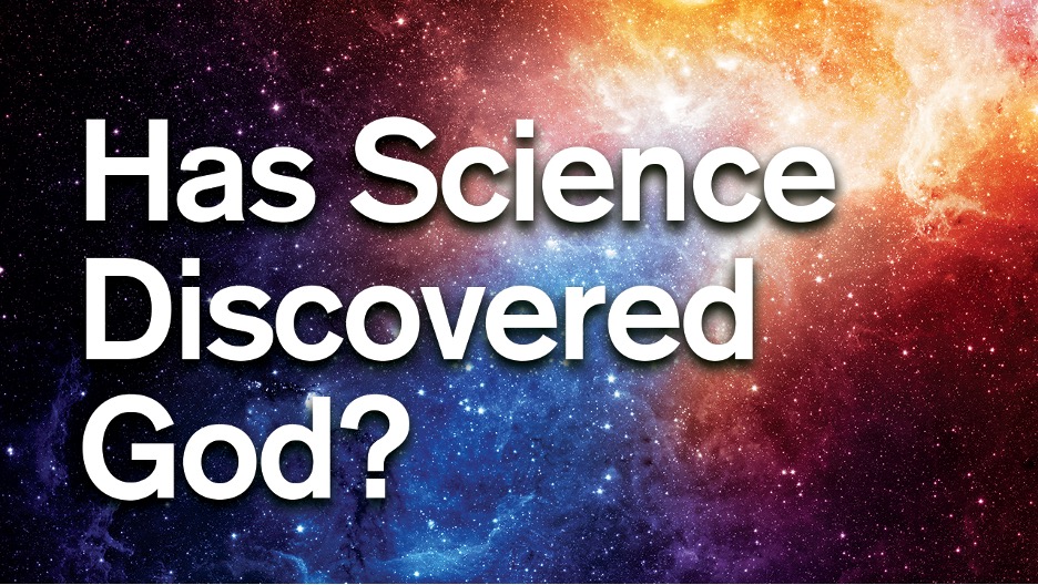 Has Science Discovered God TTN 3